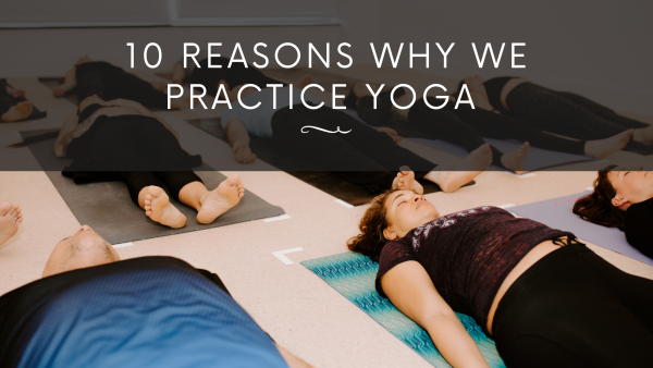 10 Reasons why we practice yoga - Fever | Yoga Cycle Strength