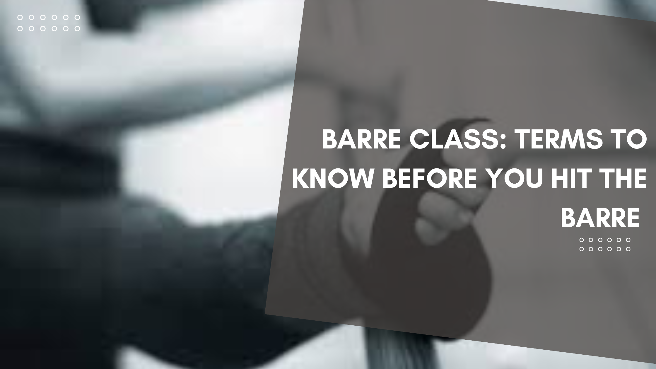 Barre Class: Terms to Know Before You Hit the Barre - Fever | Yoga ...