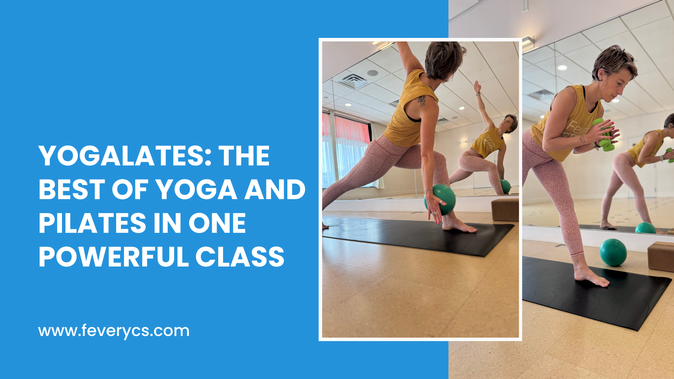 YogaLates: The Best of Yoga and Pilates in One Powerful Class - Fever ...