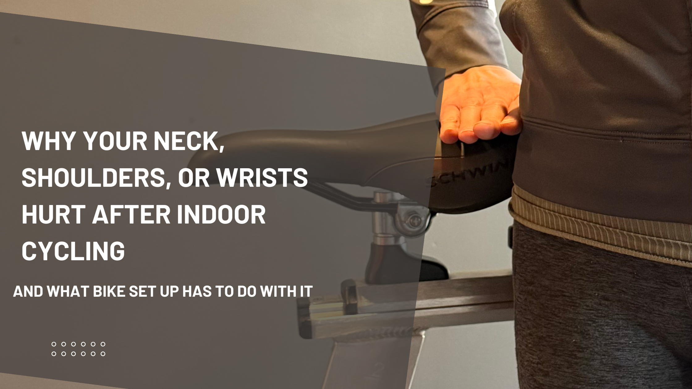 Why your Neck, Shoulders or Wrists Hurt After Indoor Cycling